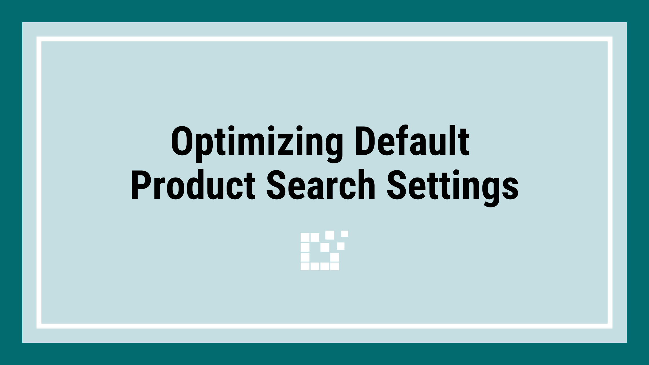 Optimizing Default Product Search Settings
