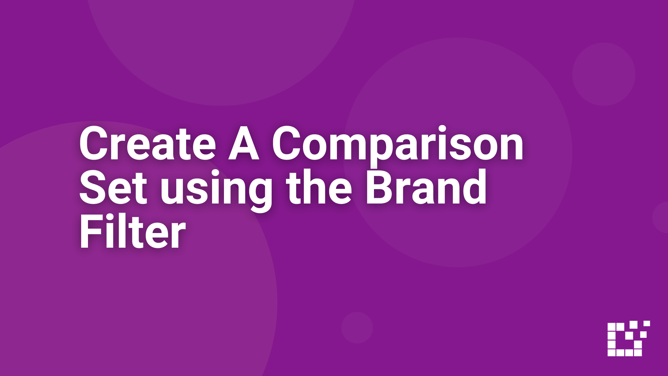 Create A Comparison Set using the Brand Filter